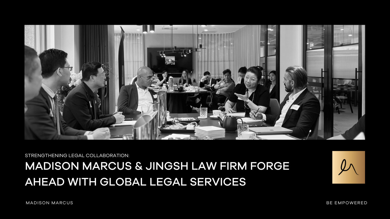 Strengthening Legal Collaboration: Madison Marcus & Jingsh Law Firm ...