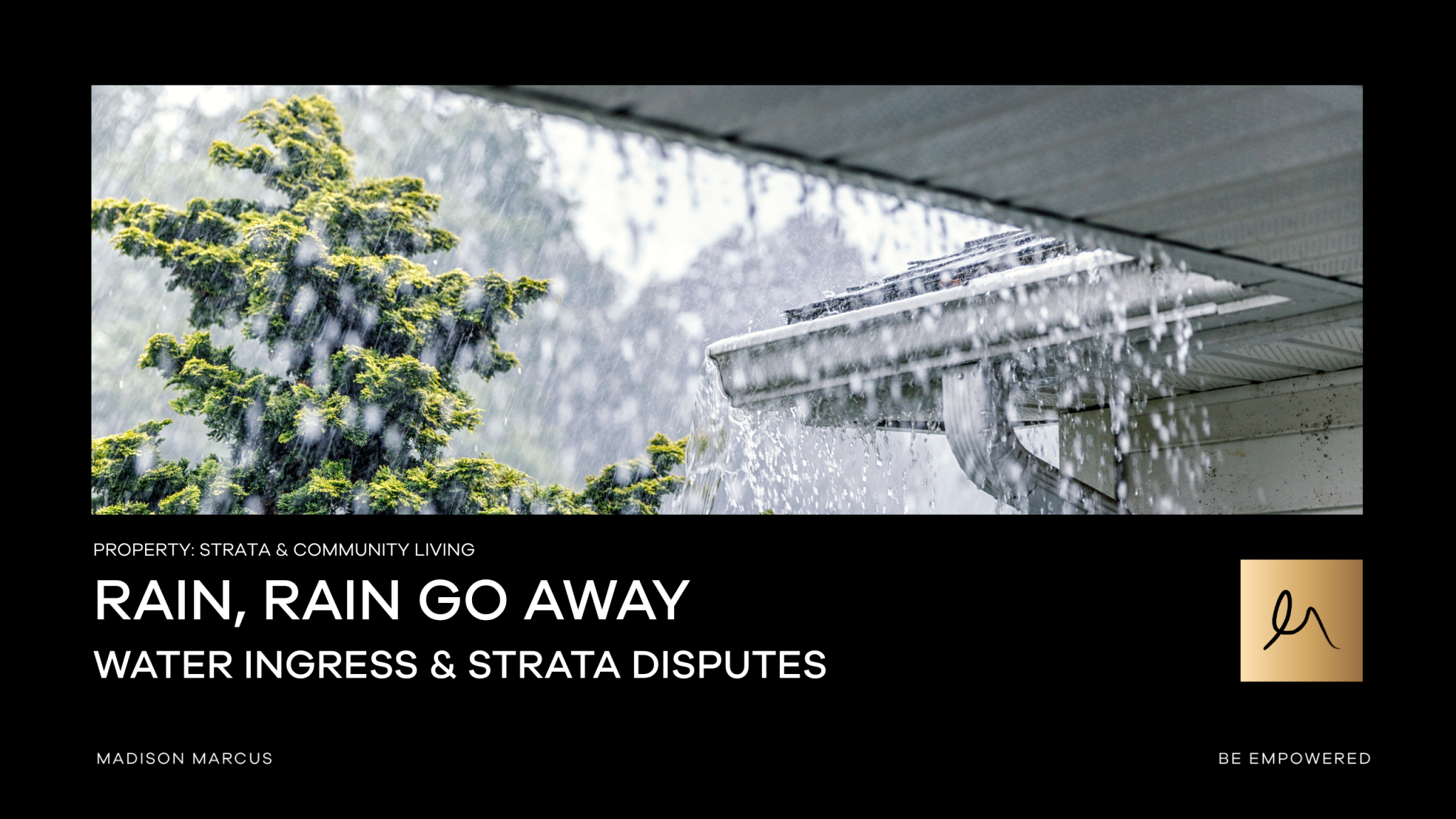 Rain, Rain Go Away – Water Ingress & Strata Disputes - Madison Marcus ...